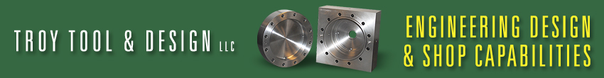 Engineering Design & Shop Capabilities | Troy Tool Design